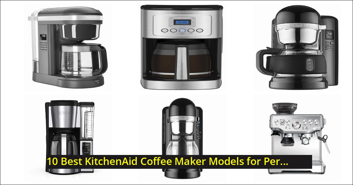 10 Best KitchenAid Coffee Maker Models for Perfect Brews - 2025
