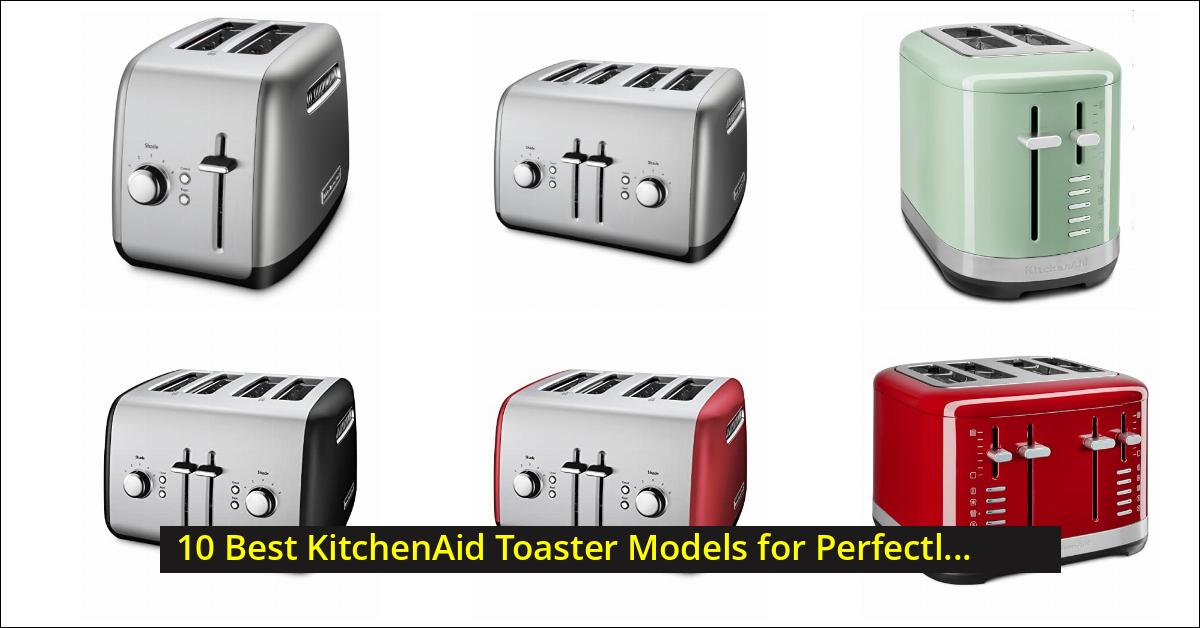 10 Best KitchenAid Toaster Models for Perfectly Toasted Bread - 2025