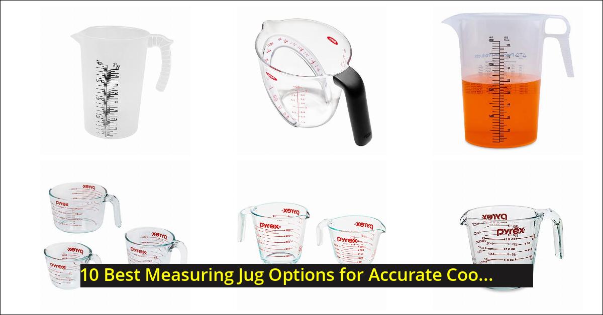 10 Best Measuring Jug Options for Accurate Cooking and Baking - 2025