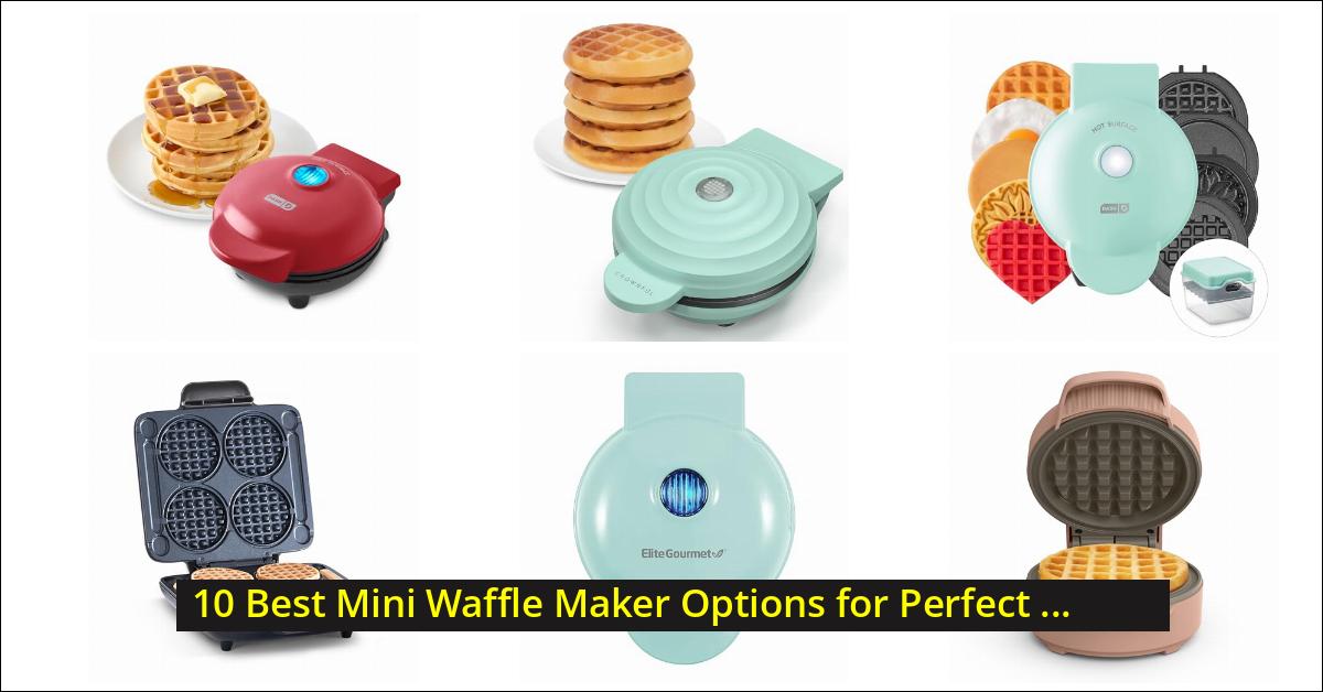 10 Best Mini Waffle Maker Options for Perfect Breakfast Treats - 2025