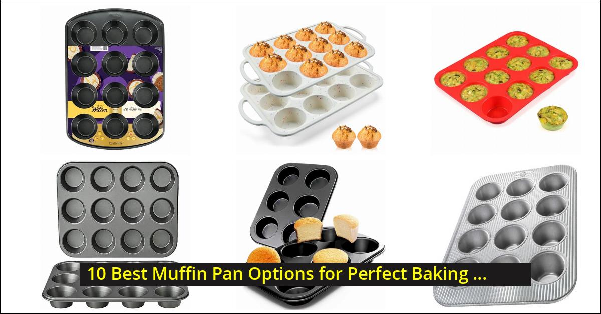 10 Best Muffin Pan Options for Perfect Baking Every Time - 2026