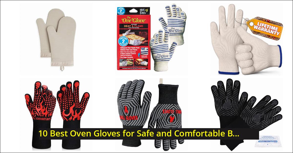 10 Best Oven Gloves for Safe and Comfortable Baking - 2025