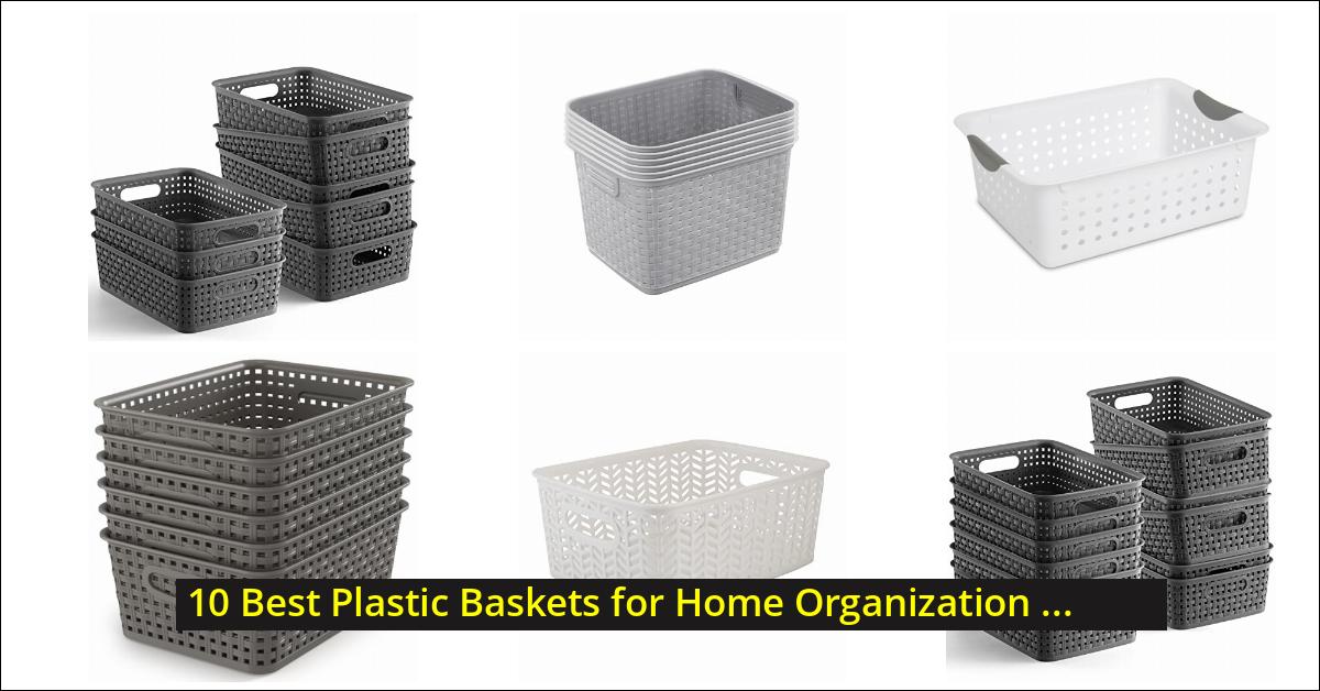 10 Best Plastic Baskets for Home Organization and Storage - 2025