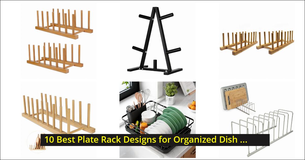 10 Best Plate Rack Designs for Organized Dish Storage - 2026