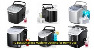 10 Best Small Ice Machine Options for Home Use - 2026