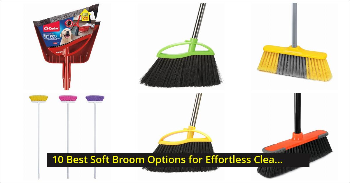 10 Best Soft Broom Options for Effortless Cleaning - 2025